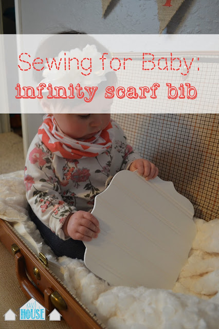 Our House in the Middle of Our Street: Sewing for Baby: Infinity Scarf Bib