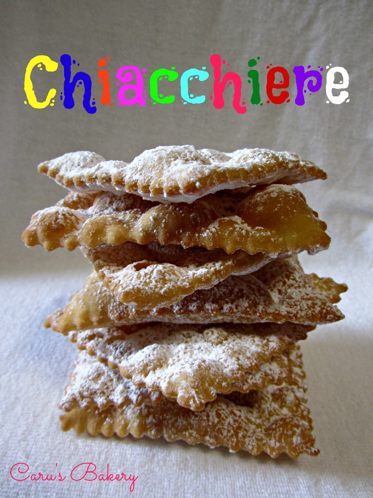 Caru's Bakery: A casa mia si chiamano Chiacchiere