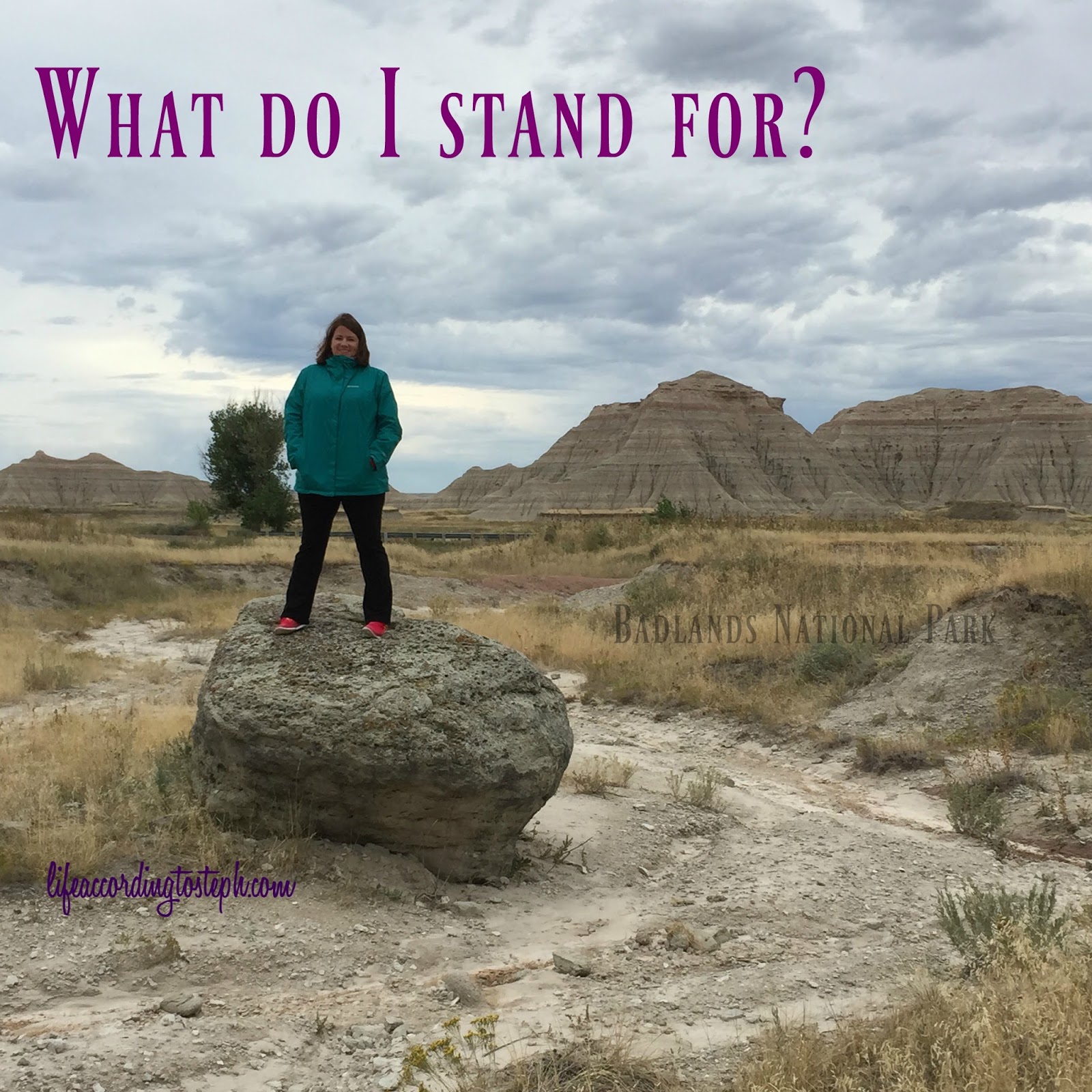 Life According To Steph What Do I Stand For 