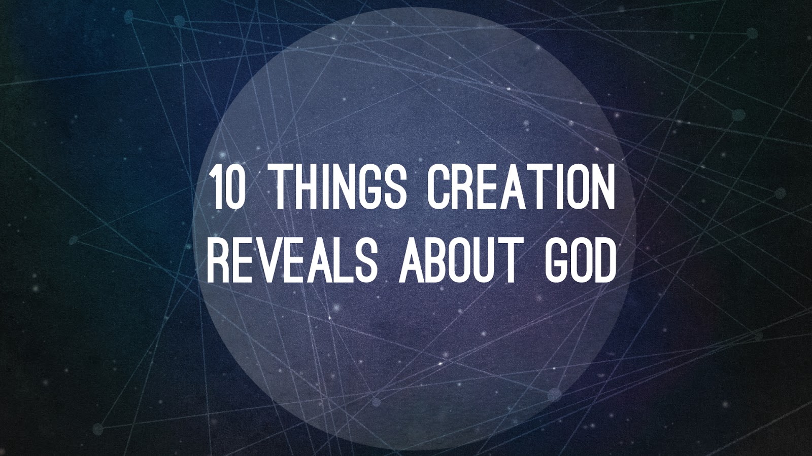 Anchor In Love Blog: 10 Things Creation Reveals About God