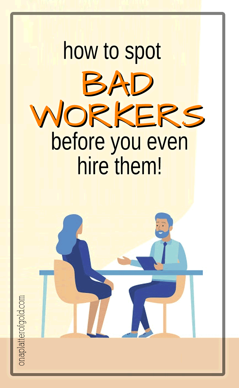 5 Ways to Spot a Bad Worker Before Hiring Them