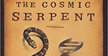 The Monkey Buddha: Book Review: "The Cosmic Serpent: DNA and the ...