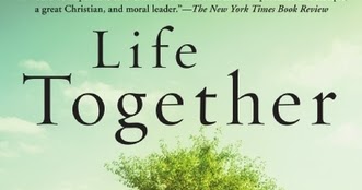 "Life Together" - Dietrich Bonhoeffer