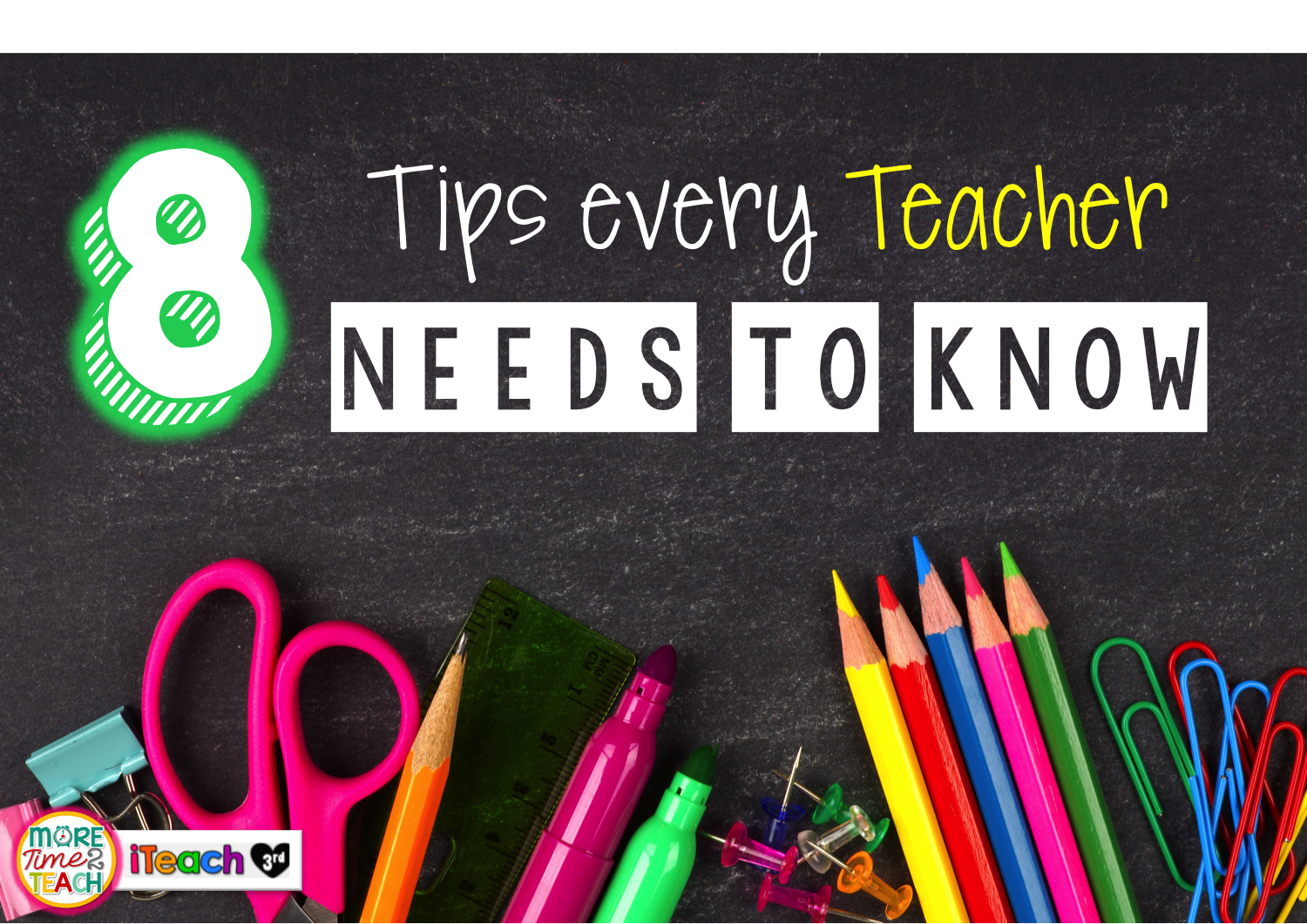 iTeach Third: 8 Tips EVERY teacher NEEDS to Know - More Time 2 Teach