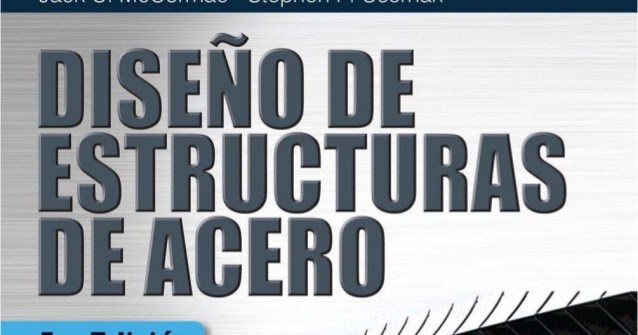 Contenido Ingeniería Civil: Diseño de Estructuras de Acero - McCormac ...