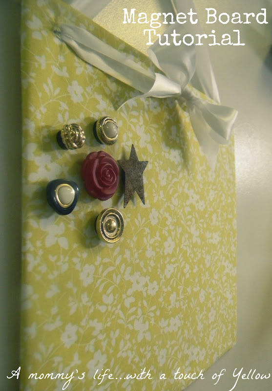 A mommy's life...with a touch of YELLOW: Magnet Board Tutorial