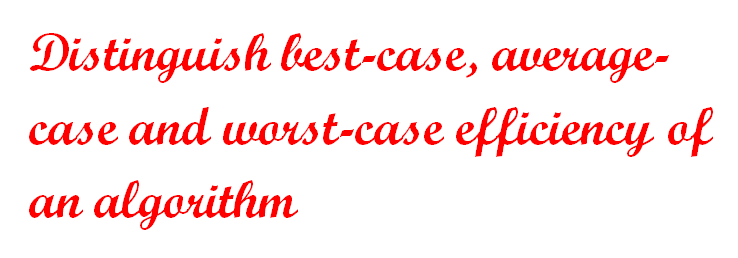 Distinguish best-case, average-case and worst-case efficiency of an ...