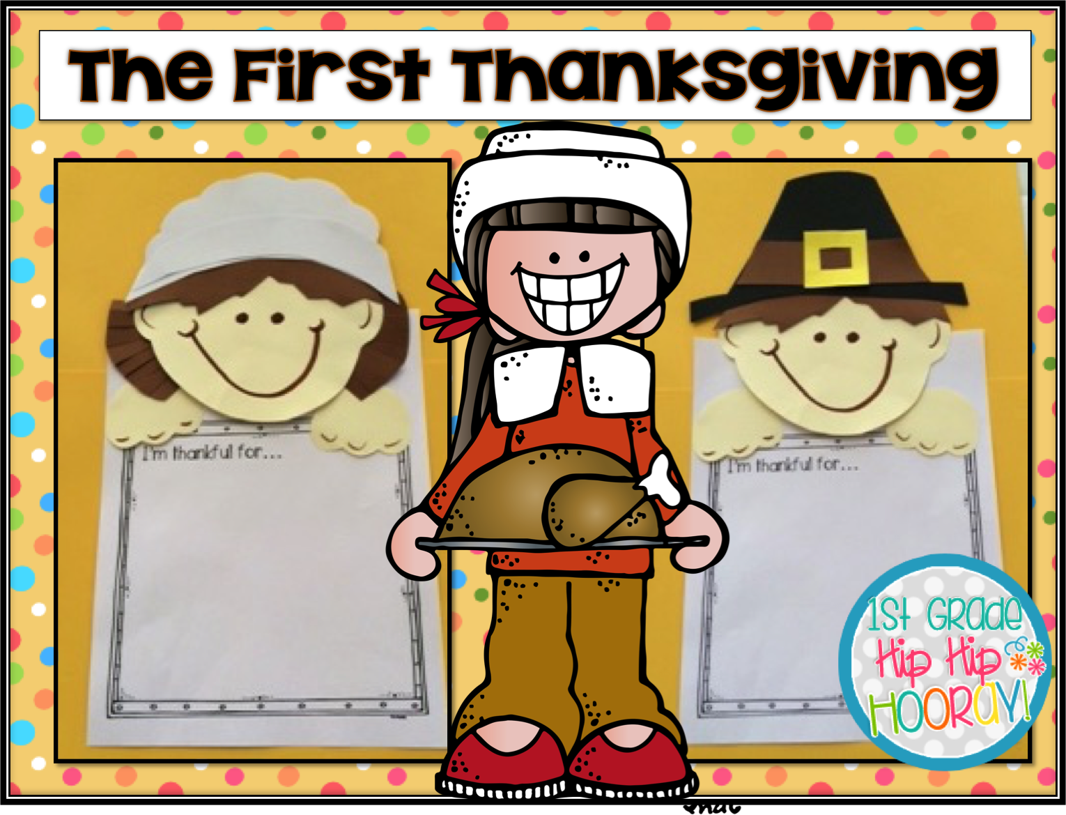 1st Grade Hip Hip Hooray!: The First Thanksgiving...An educational ...