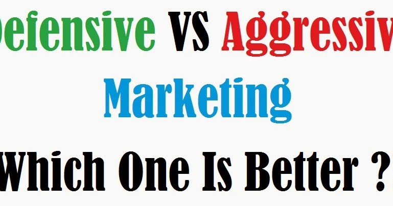 Defensive Vs Aggressive Marketing: Which One is Better?! - Easy ...