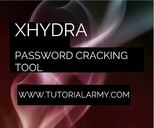 XHYDRA PASSWORD CRACKING TOOL ~ TUTORIAL ARMY