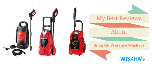 My Best Reviews About Snap On Pressure Washers