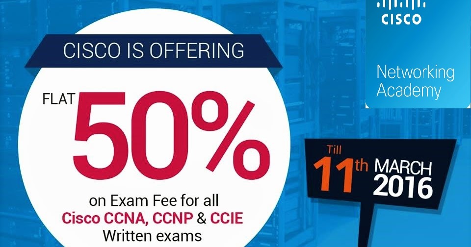 CCNA Basics: 50% Discount offer by Cisco for all Certifications ( CCNA ...