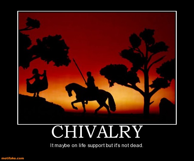 Chivalry is Dead