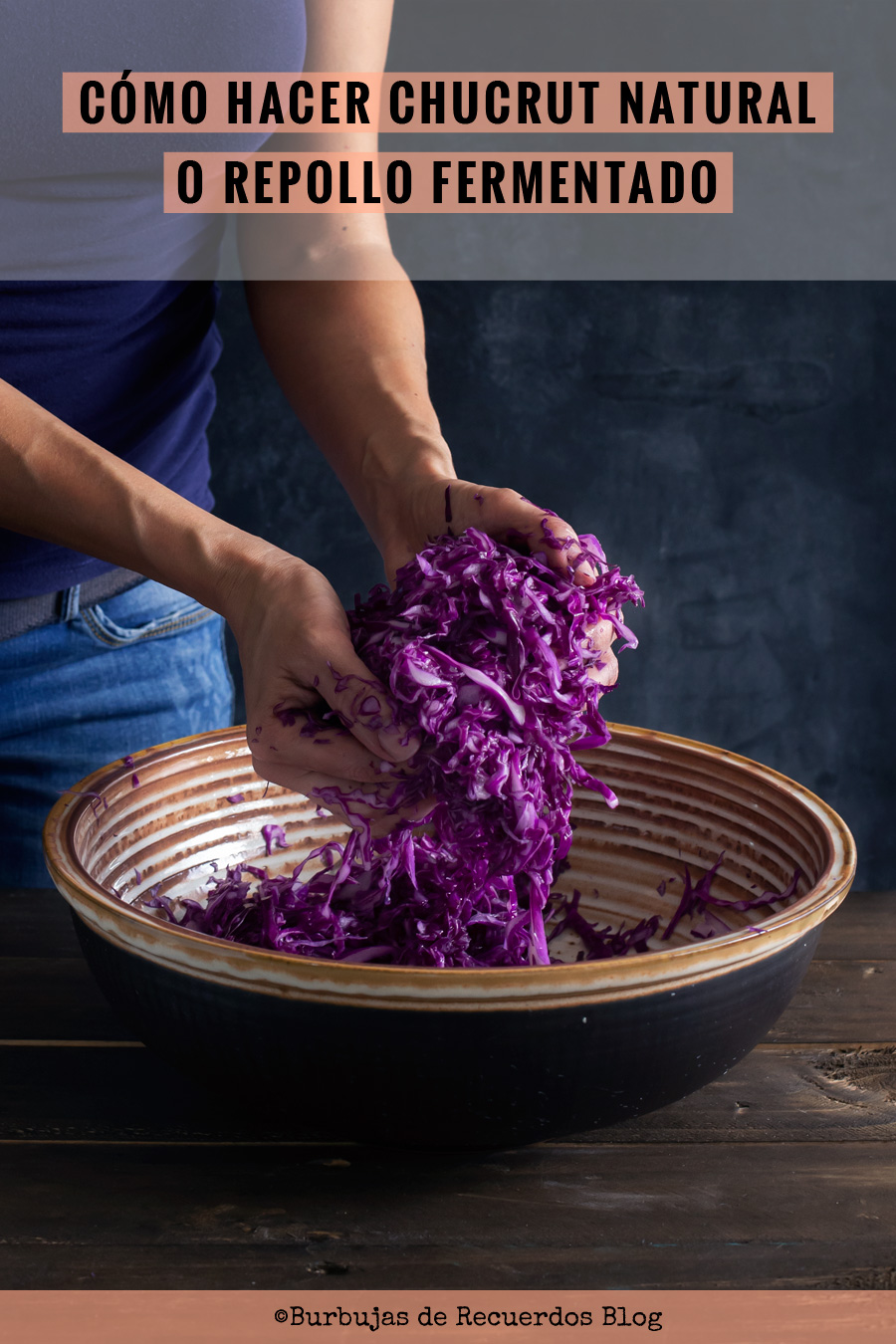 Cómo hacer chucrut natural o repollo fermentado - Burbujas de Recuerdos ...