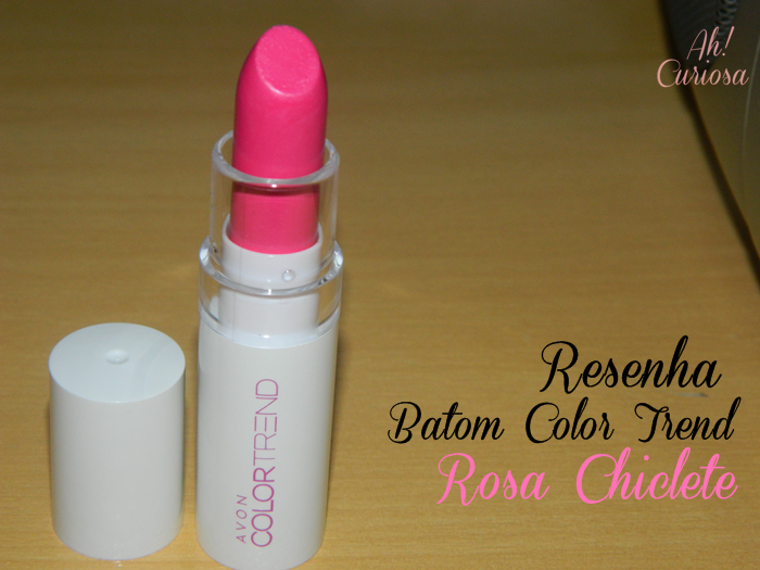 Ah! Curiosa | Juliane Gonçalves: Resenha: Batom Color Trend - Rosa Chiclete