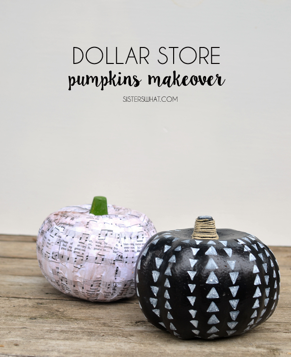 Dollar Store Pumpkins Makeover - Sisters, What!
