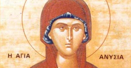 ORTHODOX CHRISTIANITY THEN AND NOW: Synaxarion of Saint Anysia of ...