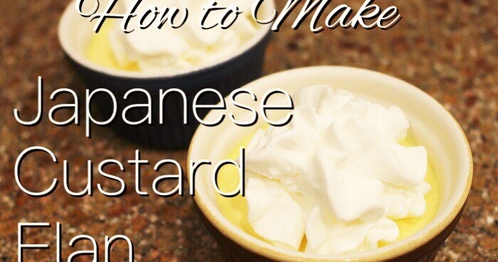 How to Make Japanese Custard Flan | It has grown on me!