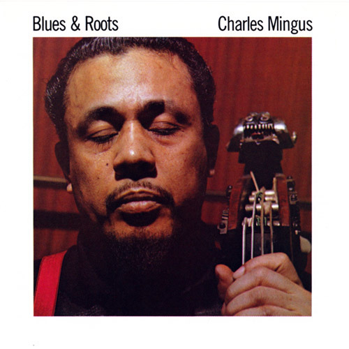 The Jazz Music Blog: Charles Mingus..Blues and Roots....classic album ...