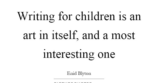 The Best Quotes About Writing For Children ~ WiserQuote
