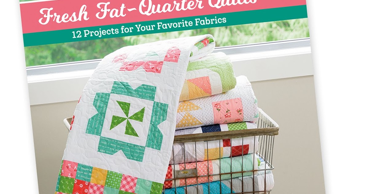 A Bright Corner: Fresh Fat Quarter Quilts Book Tour