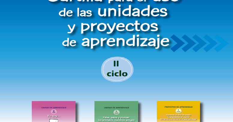 Cartilla para el uso de las unidades y proyectos de aprendizaje de ... Cartilla para el uso de las unidades y proyectos de aprendizaje de ...