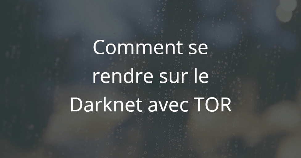 Comment accéder au Dark Web Comment accéder au Dark Web