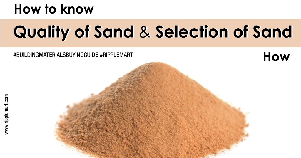 How to know quality of sand and selection of sand