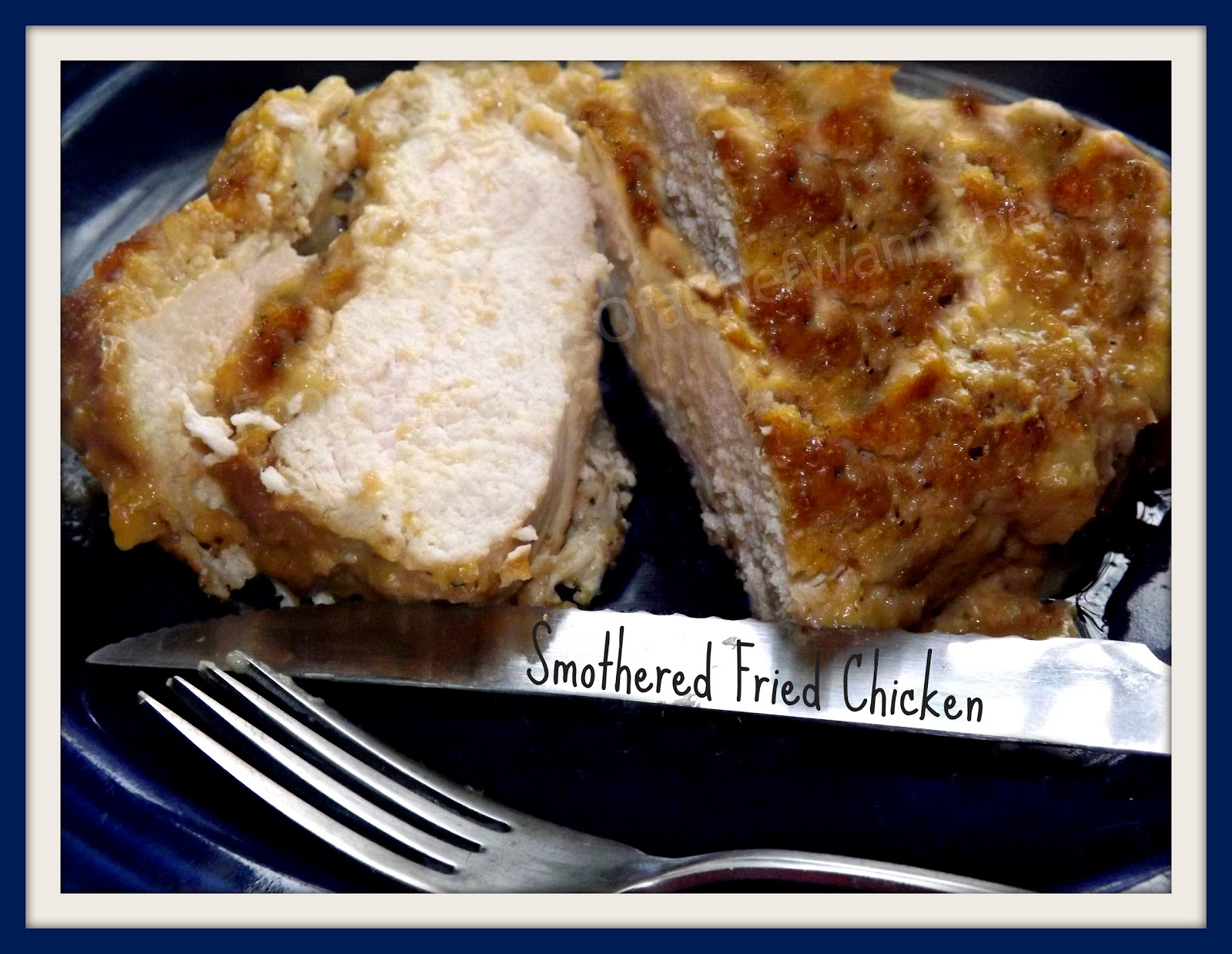 FoodThoughtsOfaChefWannabe: Smothered Fried Chicken