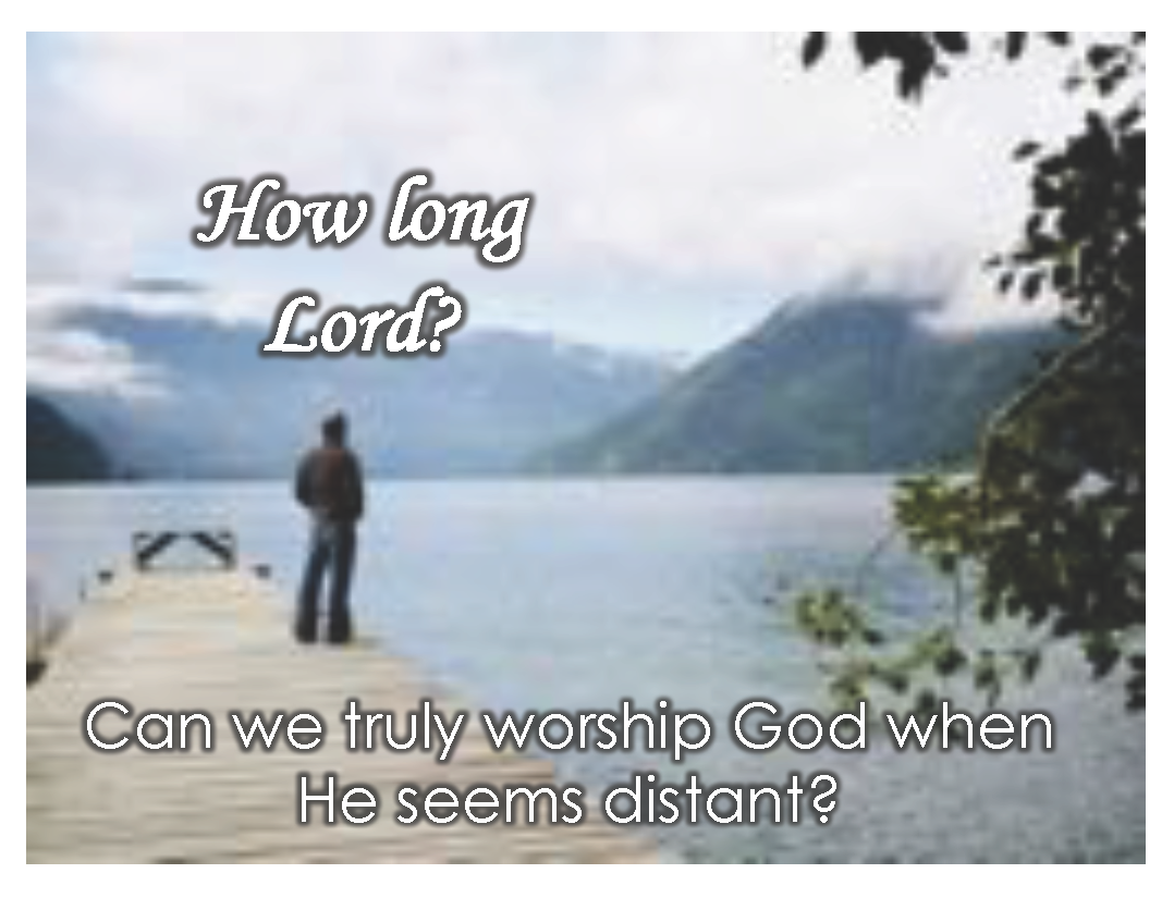 Pastor Ramil Carmen's Blogs: Worship When God Seems Distant