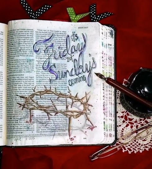 Illuminated Journaling: It's Friday...But Sunday's Coming