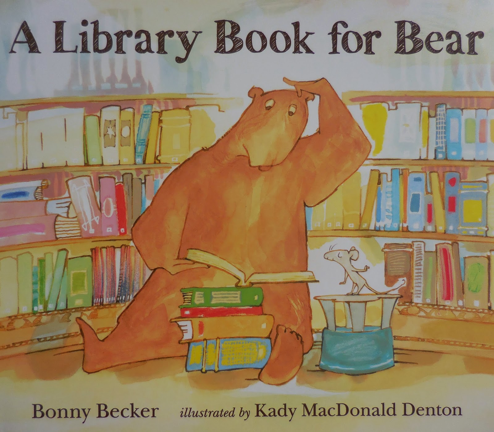 Books Children Treasure: A Library Book For Bear by: Bonny Becker
