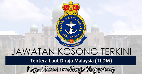 Jawatan Kosong di Tentera Laut DiRaja Malaysia (TLDM) - 23 & 24 Sept 2017
