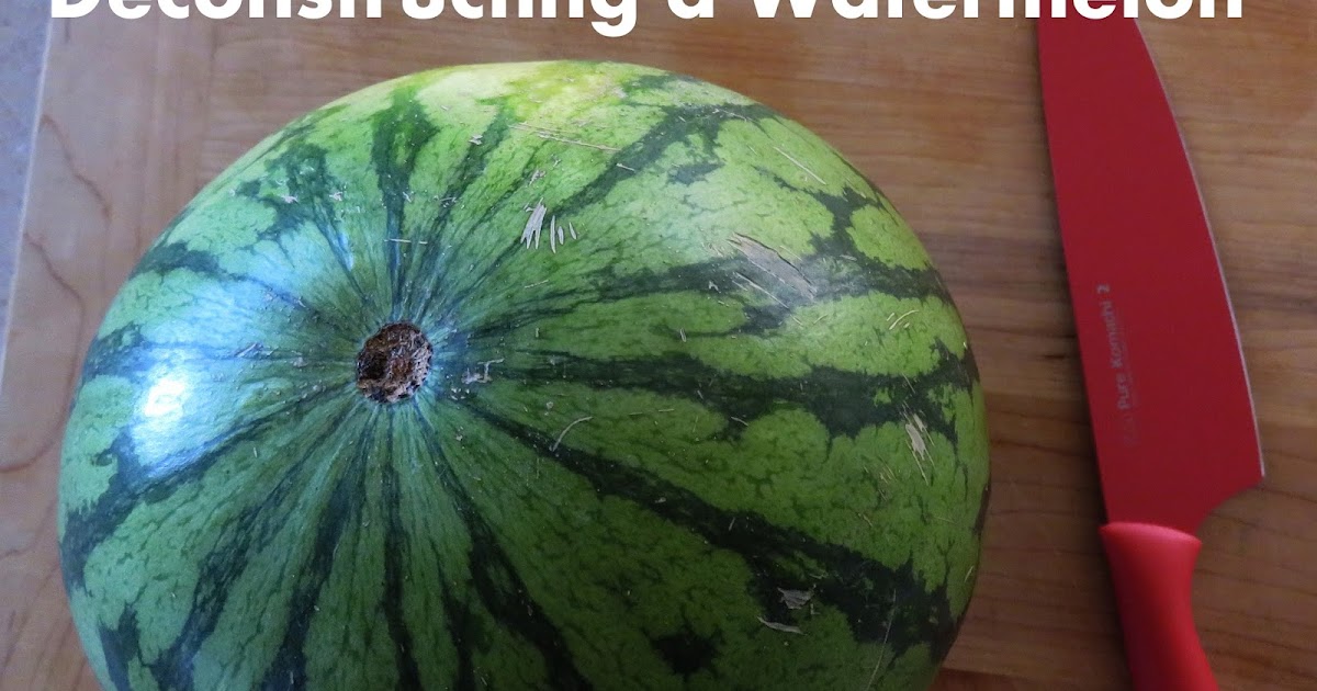 Deconstructing a Watermelon