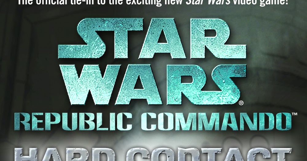 DRM Blog: Star Wars: Republic Commando - Hard Contact Review [Books]