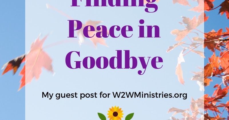 Woman to Woman: Finding Peace in Goodbye