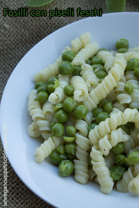 Un vegano appetito: Fusilli con piselli freschi