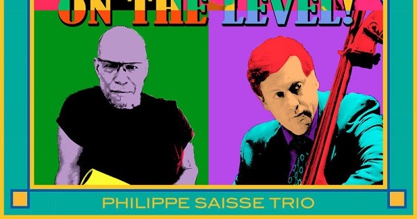Republic of Jazz: Philippe Saisse Trio - On The Level! (2017)