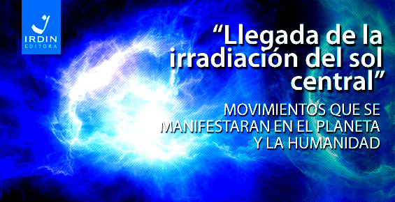 "EL FINAL DE LOS TIEMPOS": LA IRRADIACIÓN DEL SOL CENTRAL