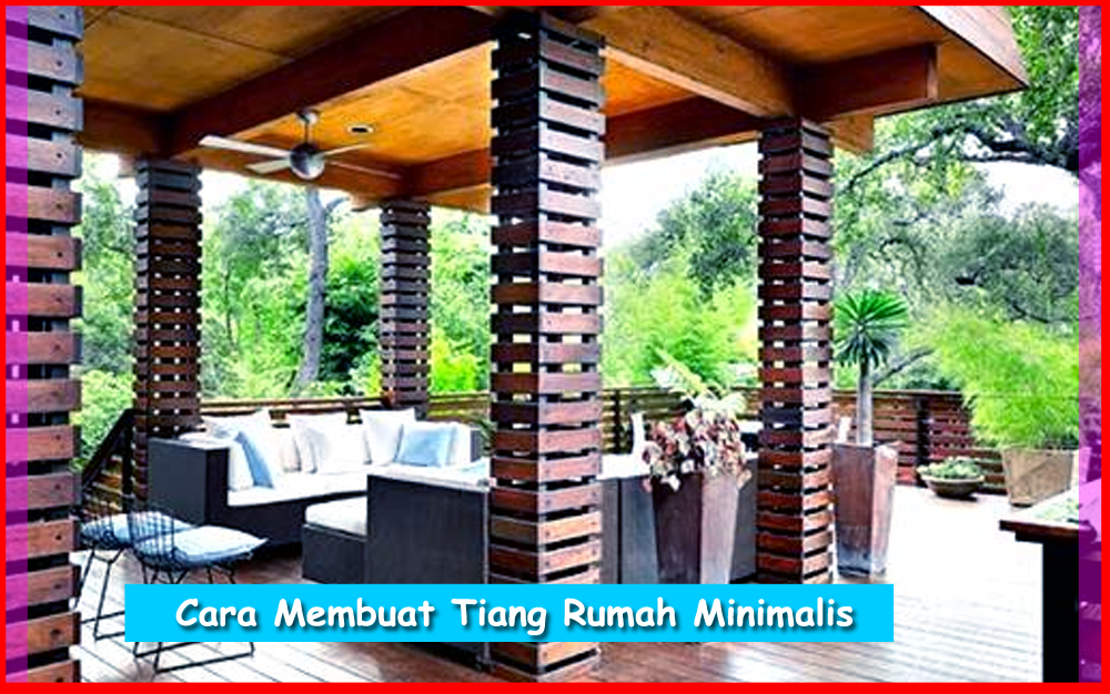 Tiang Rumah Minimalis Modern, Ini Cara Membuatnya