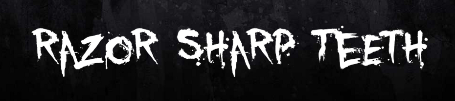 Razor Sharp Teeth