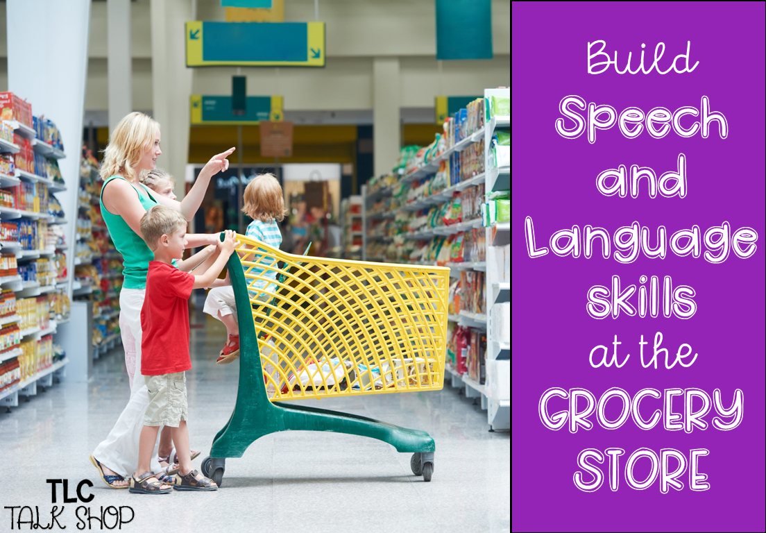 Build Speech and Language Skills at the Grocery Store - TLC Talk Speech ...