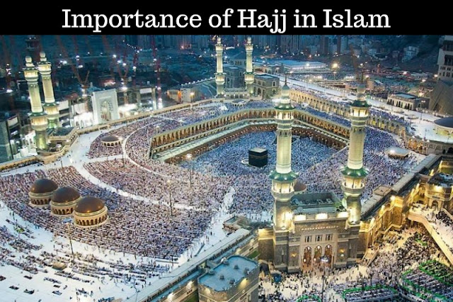 Labbaik Hajj And Umrah: Importance of Hajj in Islam
