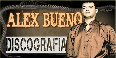 Discografia de Alex Bueno “El Mayimbito” - DLQQ