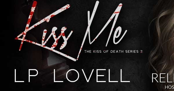Liv's World of Books: Release Blitz & Book Review: Kiss Me by LP Lovell