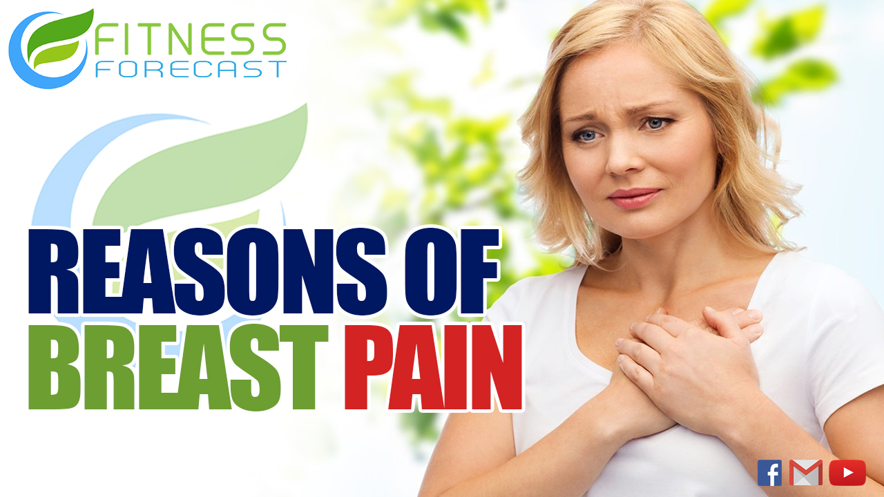 Fitness Forecast Reasons Of Breast Pain fitness-forecast-reasons-of-breast-pain