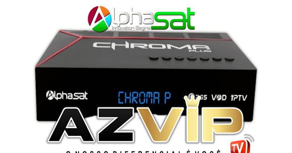 Alphasat Chroma Plus Nova Firmware V11.10.15.S75 - 18/10/2019 - Azviptv ...