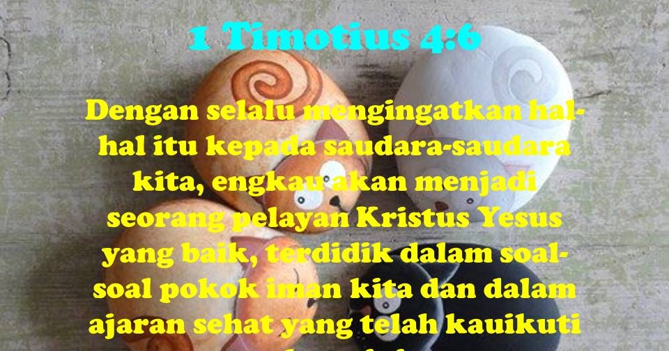 SENI MENULIS ISI HATI TUHAN : 1 Timotius 4:6
