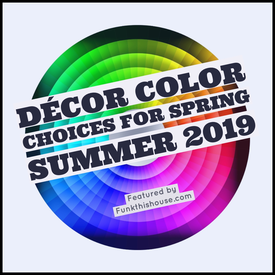 Decorating Color Schemes for Spring and Summer 2019