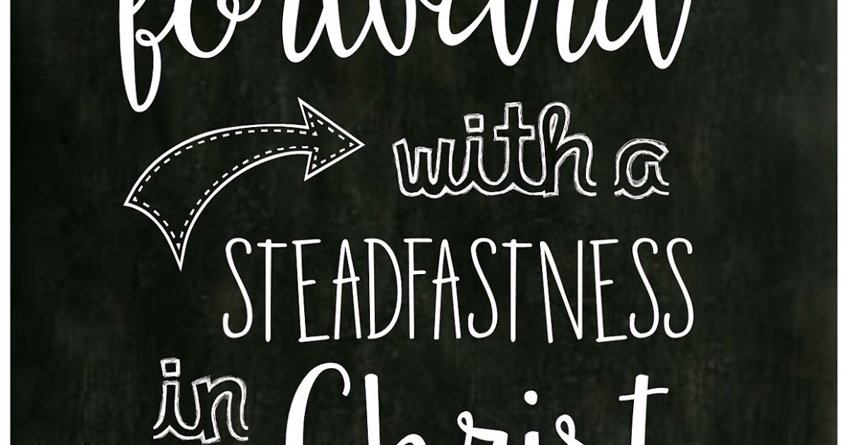 Be Steadfast....2016 Mutual Theme Printable